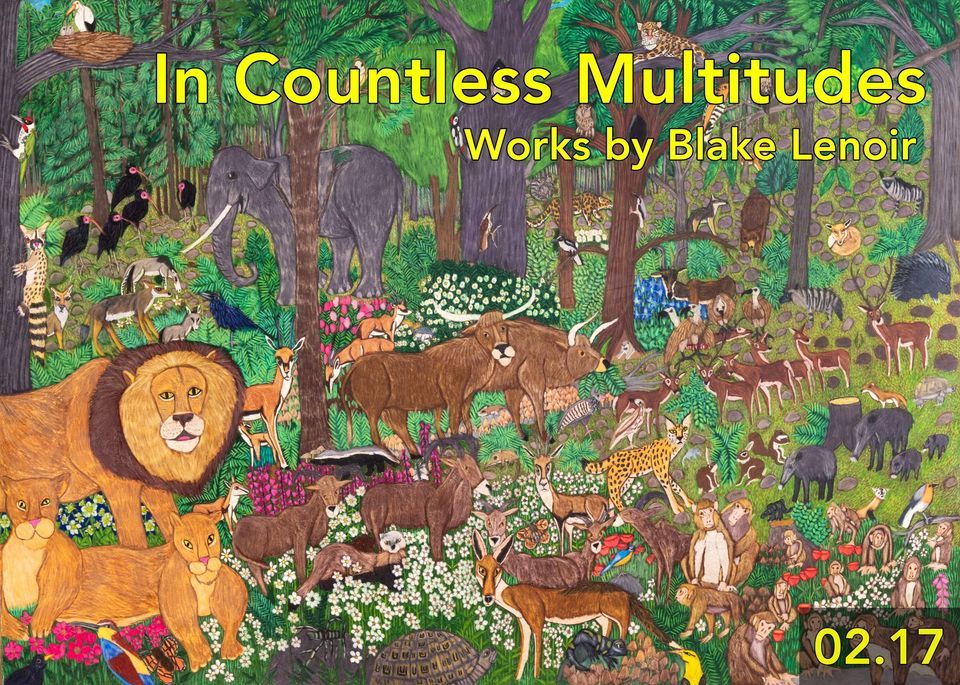 Exhibition Opening : "In Countless Multitudes - Works by Blake Lenoir ...