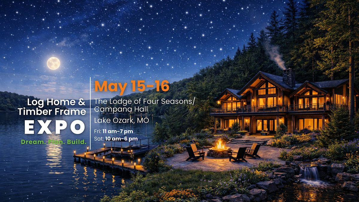 The Lake Ozark Log and Timber Home Design-Build EXPO, The Lodge of Four ...