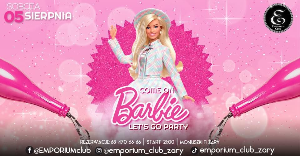 Come On Barbie Lets Go Party Emporium Club Żary 5 August To 6