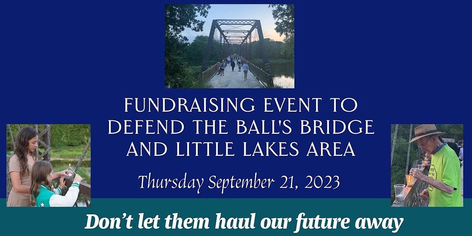 Fundraiser To Defend Balls Bridge and The Little Lakes Area, 110 North ...