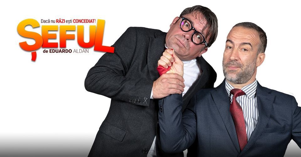 Comedia ȘEFUL, Sala Rapsodia, Bucharest, 17 September | AllEvents