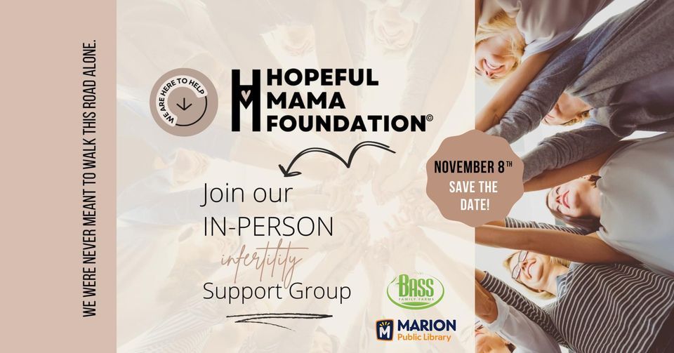 Hopeful Mama Foundation | In-Person Infertility Support Group, Marion ...