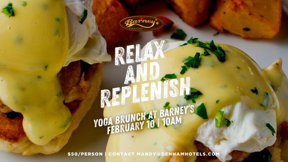 Relax and Replenish - Yoga Brunch at Barneys, Barney's Leduc, February ...