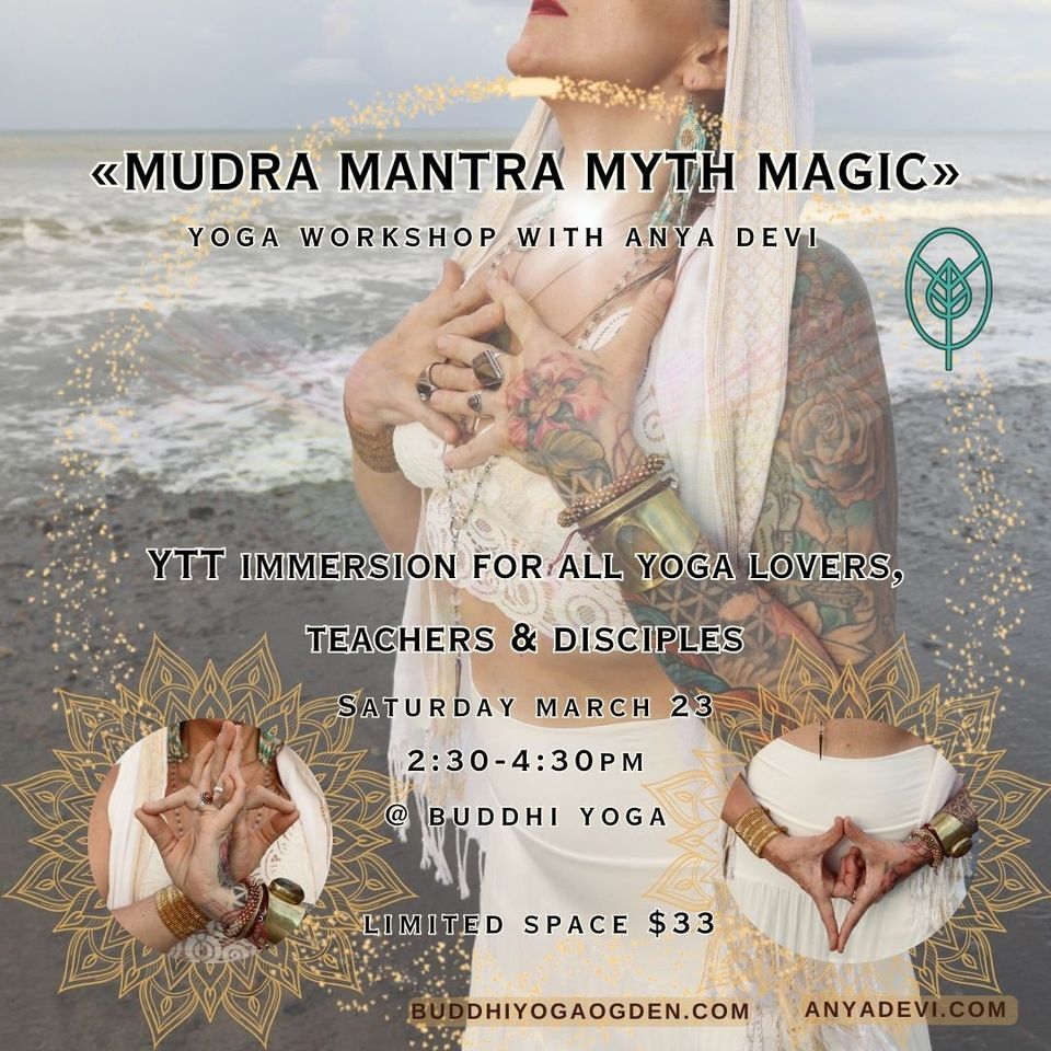 MUDRA MANTRA MYTH MAGIC YOGA WORKSHOP with Anya Devi , Buddhiyogaogden, 23 March 2024 | AllEvents