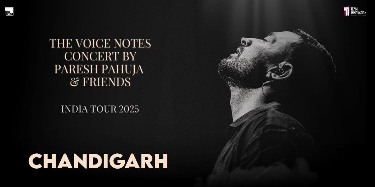 Paresh Pahuja The Voice Notes Concert - Chandigarh, Venue To Be ...