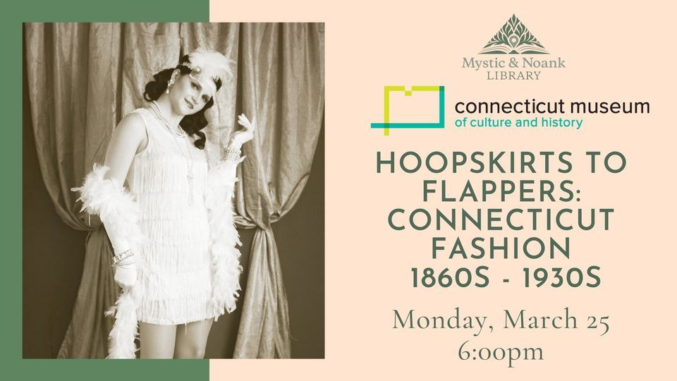 Hoopskirts to Flappers: Connecticut Fashion, 1860s - 1930s, Mystic ...
