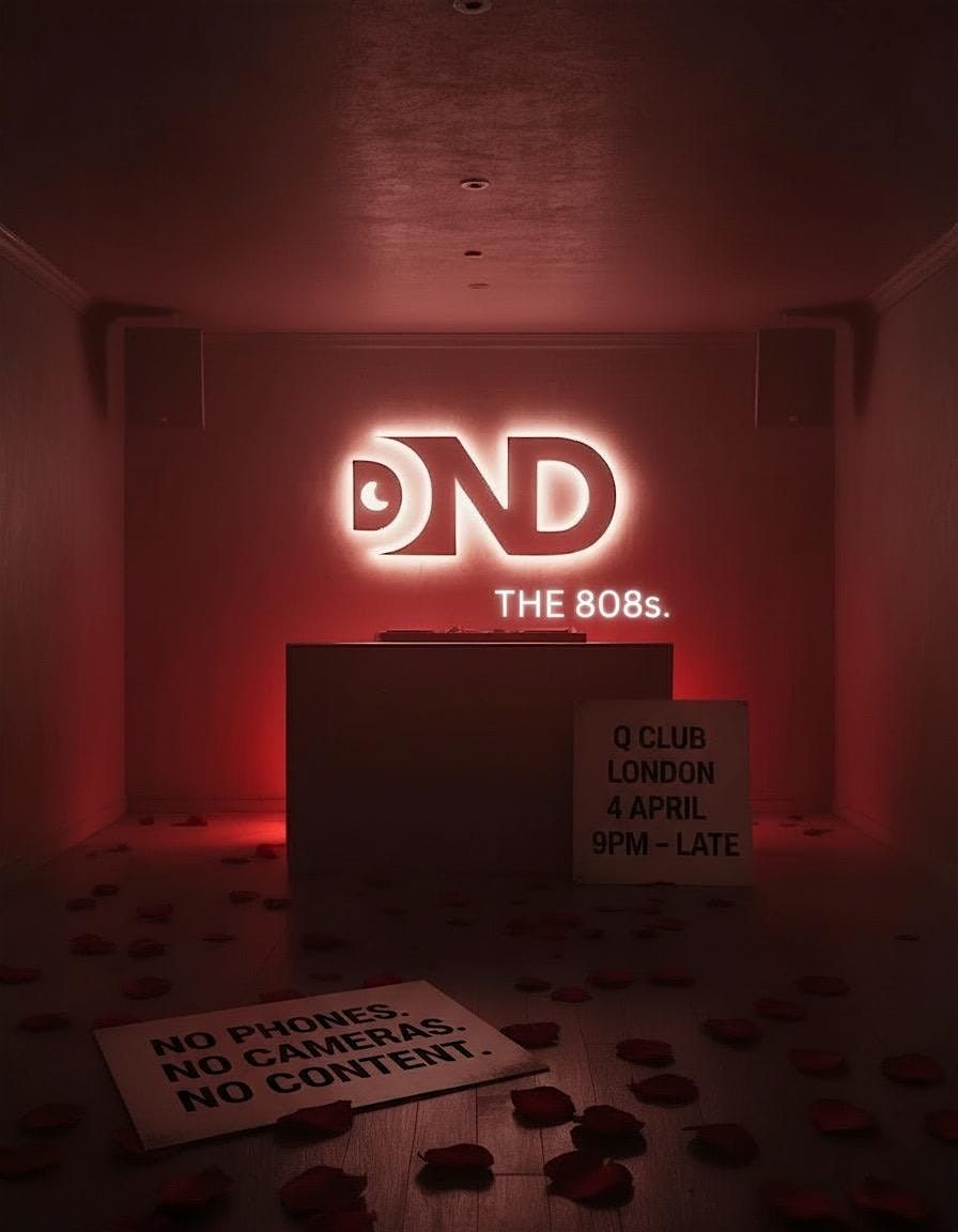 DND: The 808s., Q Shoreditch, London, 3 April to 4 April | AllEvents