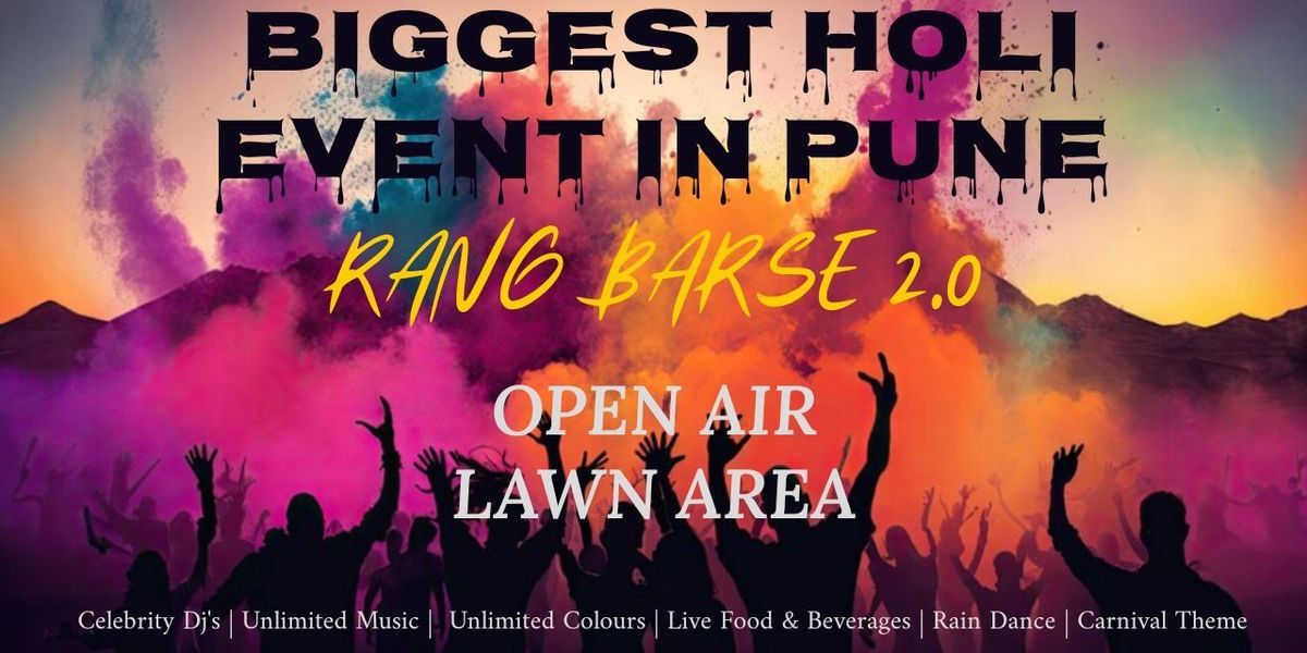 BIGGEST HOLI EVENT IN PUNE RANG BARSE 2.0, Venue To Be Announced: Pune ...