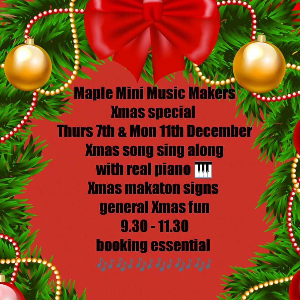 Maple Mini Xmas music and fun , Over Whitacre, Warwickshire, Tamworth, December 11 to December ...