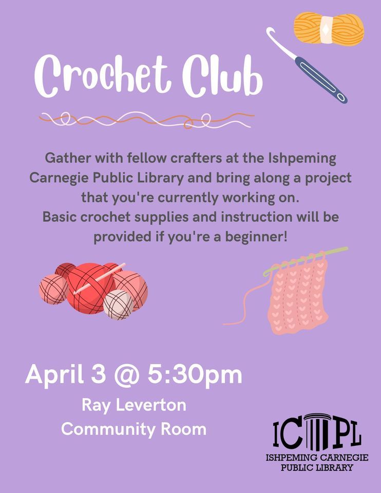 Crochet Club - April, Ishpeming Carnegie Public Library, 3 April 2024 ...