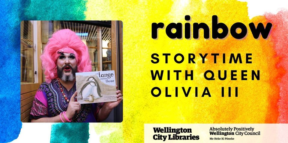 Rainbow Storytime with Queen Olivia III, Ruth Gotlieb (Kilbirnie ...