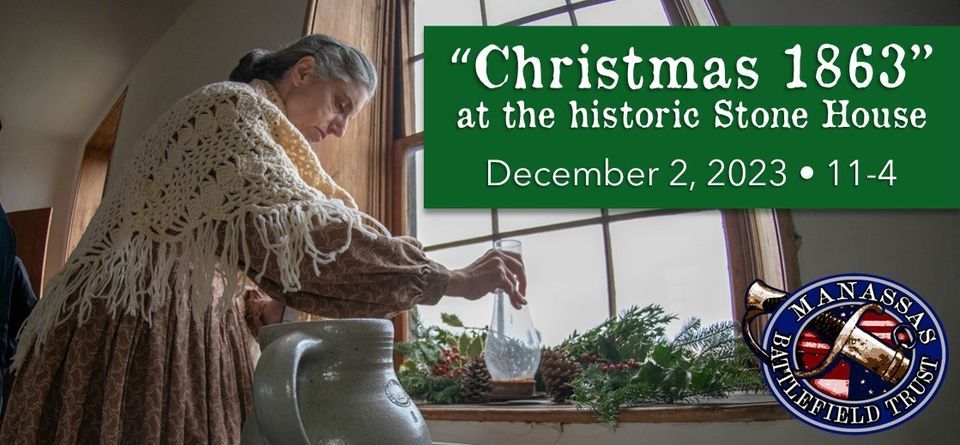 Christmas 1863 at the Stone House, The Stone House, Manassas National ...