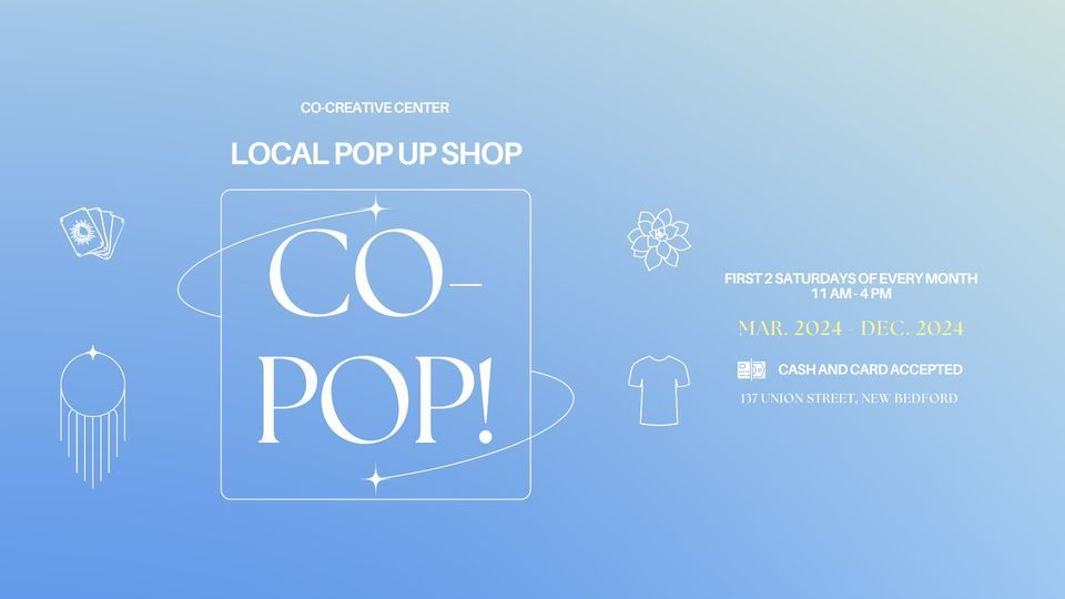 Co-POP! Local Pop Up Shop, Co-Creative Center New Bedford, March 9 2024 ...