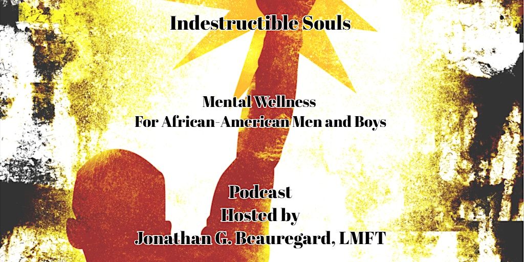 Indestructible Souls: Mental Wellness for African-American Men and Boys ...