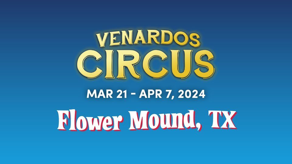 Venardos Circus in Flower Mound, TX, The River Walk Flower Mound, 21 ...