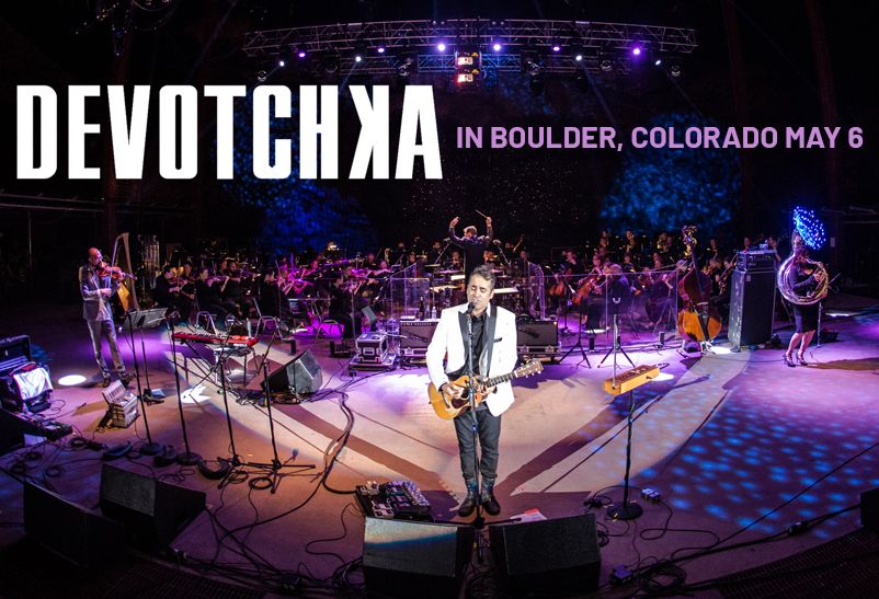 DEVOTCHKA with the Boulder Philharmonic Orchestra, Macky Auditorium ...