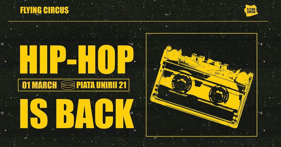 Hip-Hop is Back @ Flying Circus, Flying Circus Cluj, Cluj-napoca, March ...