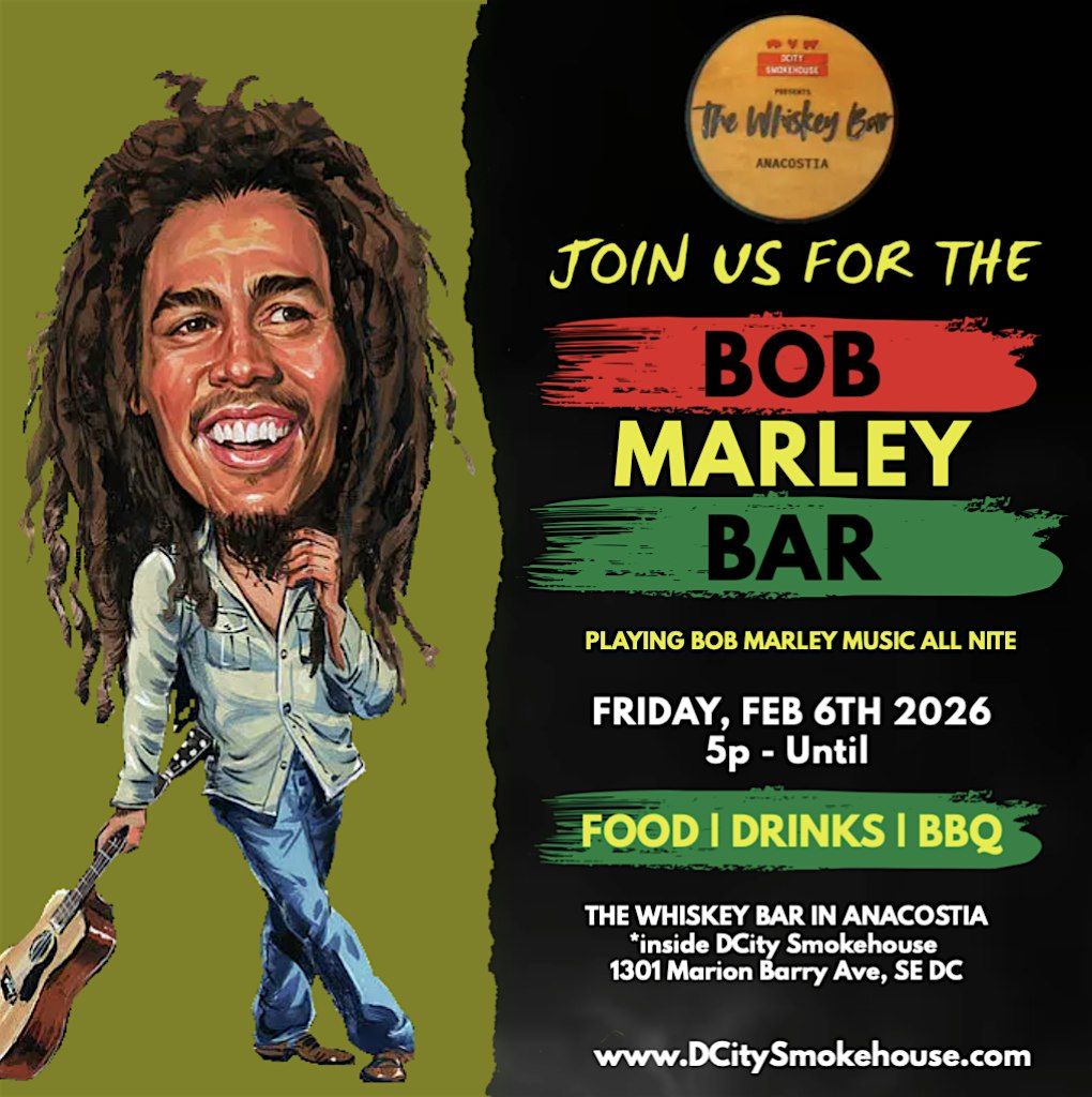 Bob Marley Birthday Bar @ DCITY SMOKEHOUSE, DCity Smokehouse ...
