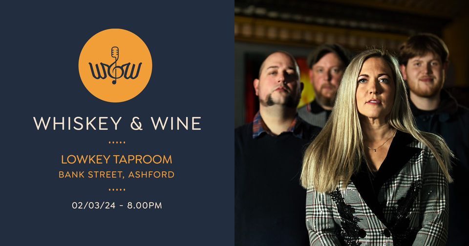 WHISKEY & WINE - LOW KEY TAPROOM, Low Key Taproom, Ashford, 2 March ...