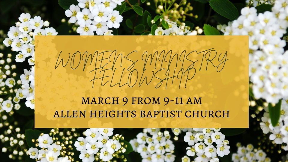 SPRING WOMENS MINISTRY FELLOWSHIP , Allen Heights Baptist Church, 9 ...