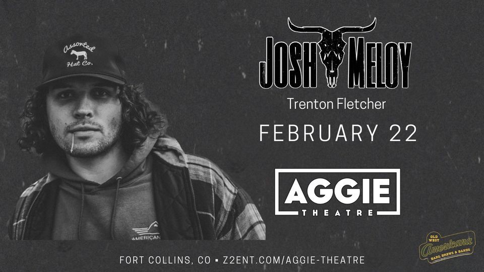 Josh Meloy w/ Trenton Fletcher | Aggie Theatre | Presented by Old West ...