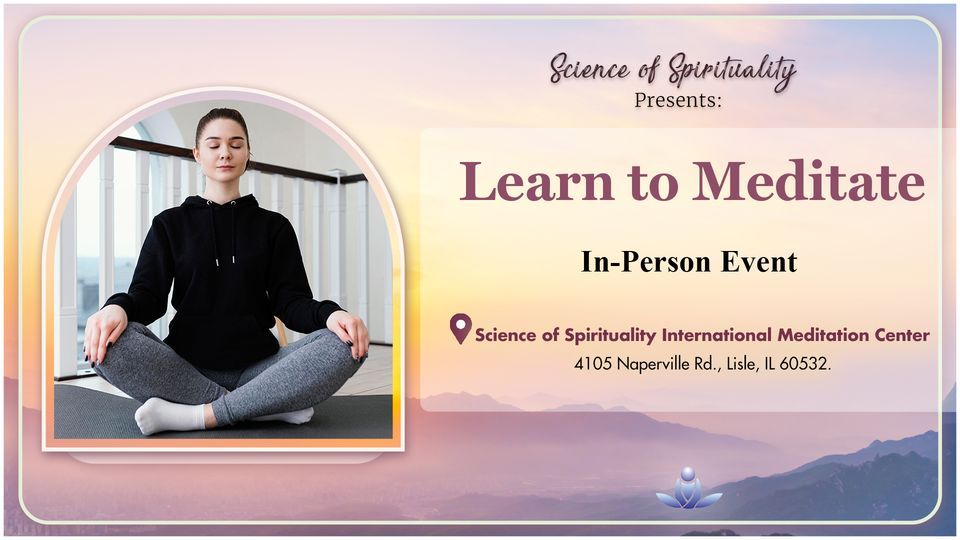 Learn to Meditate, Science of Spirituality (Lisle, IL), January 20 2024 ...