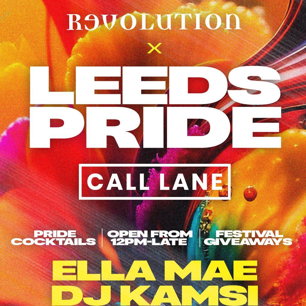 Revolution Call Lane x Leeds Pride 2024, Revolution Call Lane, Leeds ...