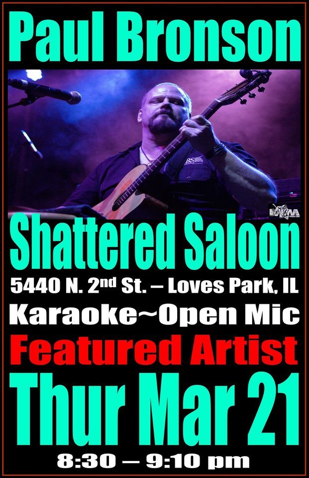 Paul Bronson: Featured Artist @ Shattered Saloon - Loves Park, IL ...