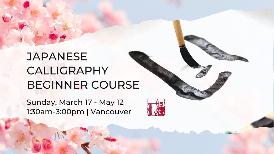 Japanese Calligraphy Beginner Course, 825 Pacific St, Vancouver, BC V6Z ...