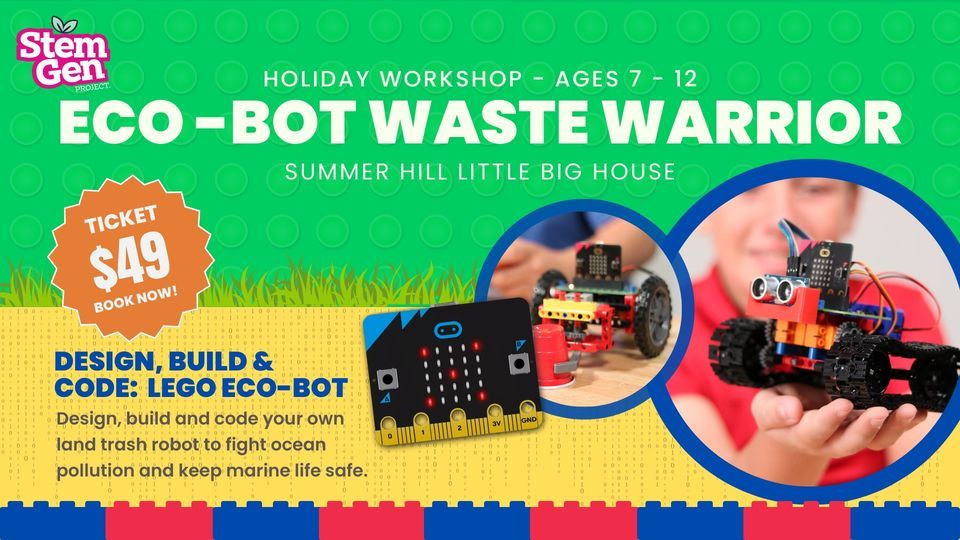 Design, Build & Code a Lego Eco-Robot, Summer Hill Little BIG House ...