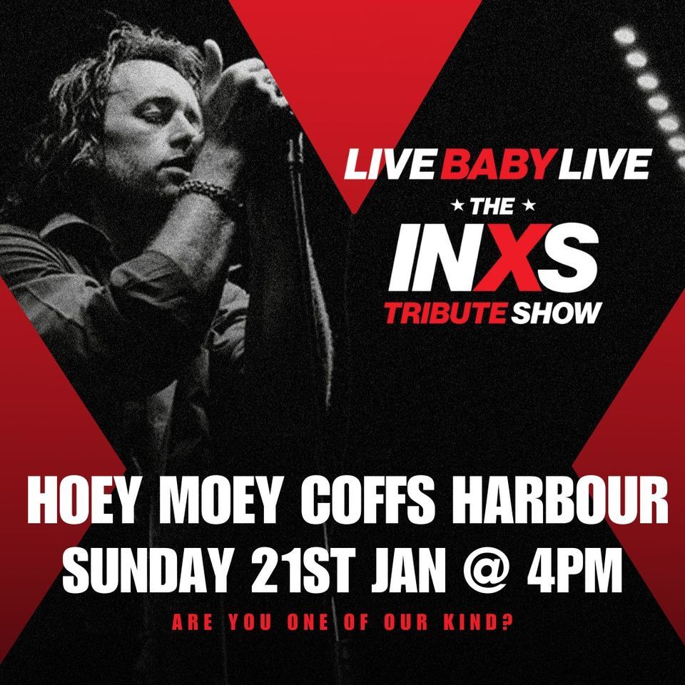 Live Baby Live: The INXS Tribute Show | Hoey Moey Coffs Harbour ...