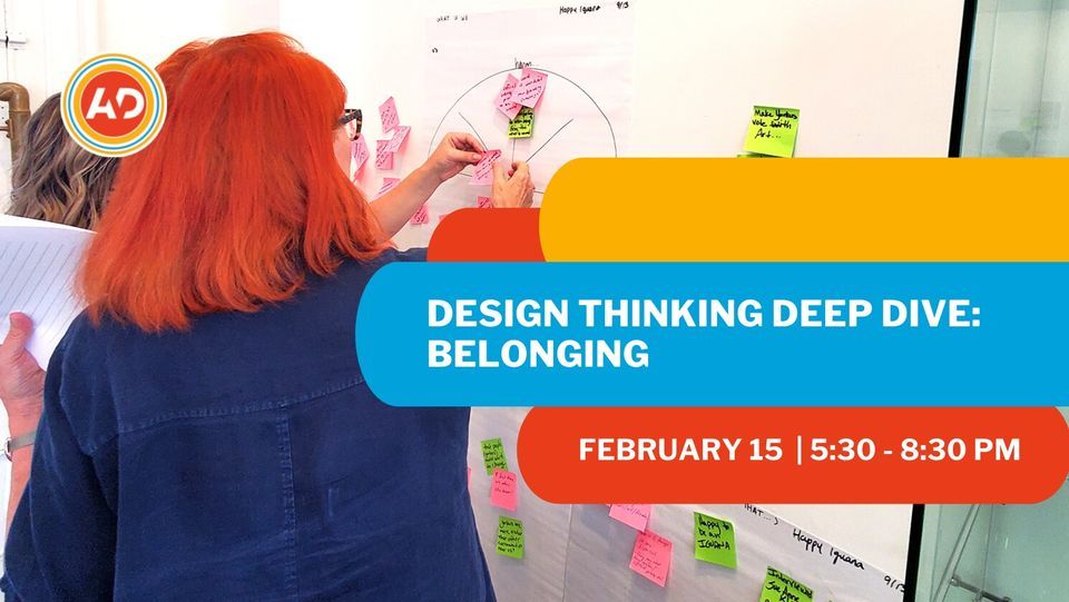 Design Thinking Deep Dive: Belonging Workshop, PCA&D - Center for ...