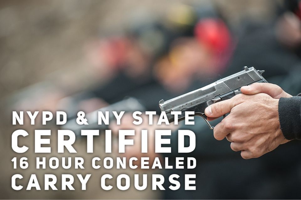 NYPD & NY State Certified 16 Hour Concealed Carry Firearm CCW Course ...