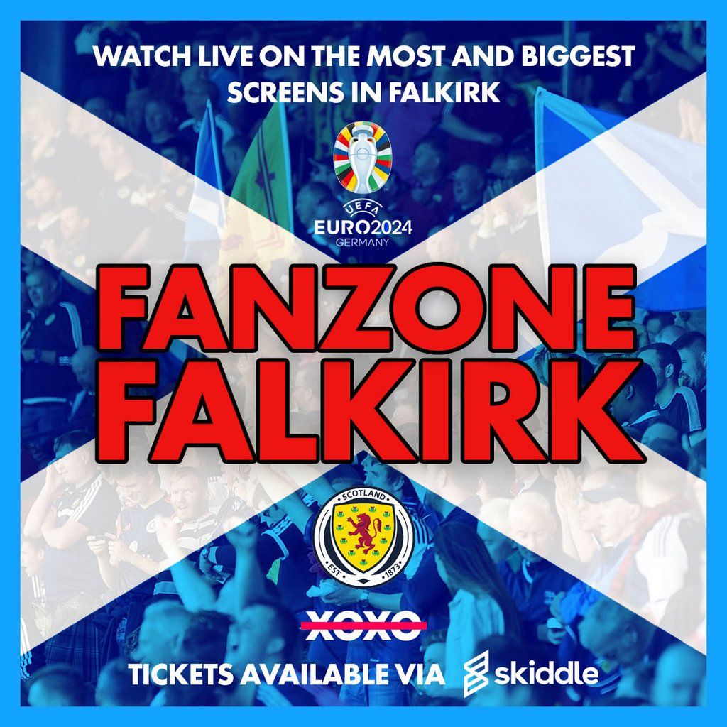 Scotland Fanzone - XOXO Falkirk (Germany Vs Scotland), XOXO Falkirk, 14 June to 15 June ...