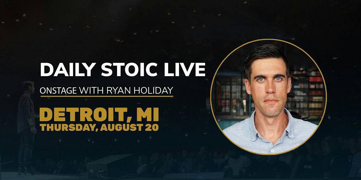 Daily Stoic Live | Onstage with Ryan Holiday, Redford Theatre, Detroit ...