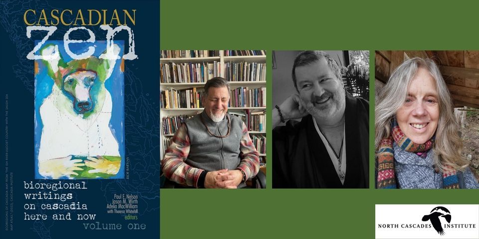 Cascadian Zen - Paul Nelson, Jason Wirth, & Adelia MacWilliam - Nature ...