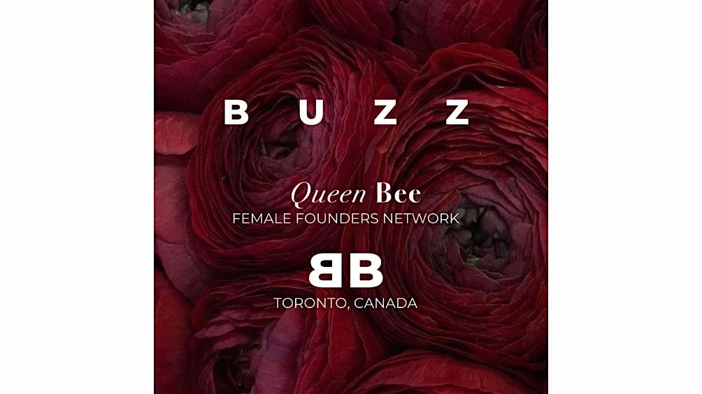 Attend QUEEN BEE - FEMALE FOUNDERS NETWORK in Toronto on May 28, 2026 ...