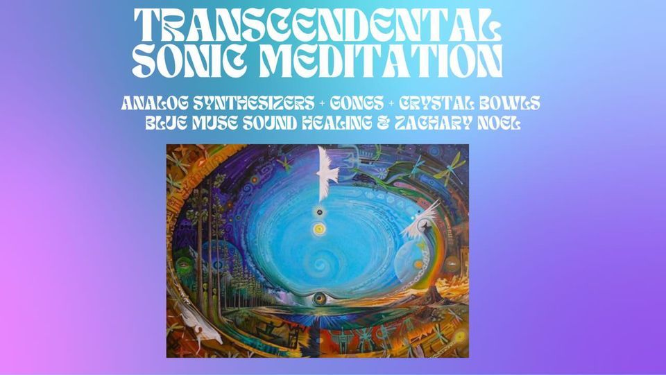 Transcendental Sonic Meditation, Soft Medicine Sanctuary, Sebastopol ...