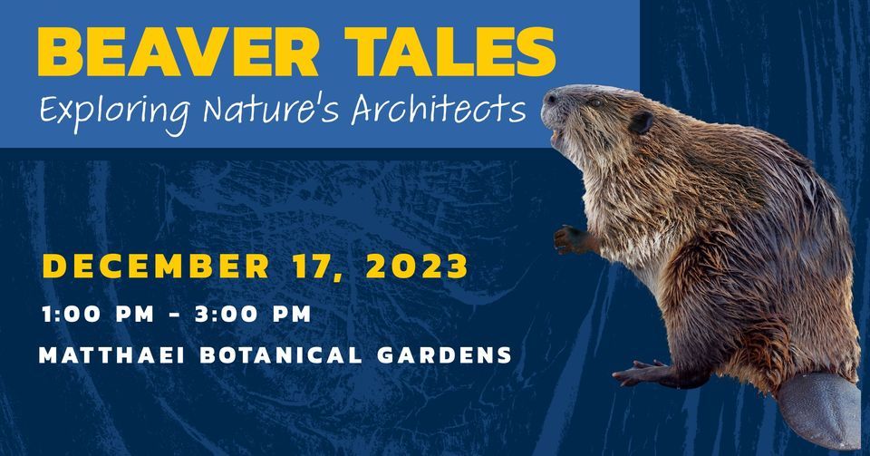 Beaver Tales: Exploring Natures Architects, 1800 N. Dixboro Rd. Ann ...