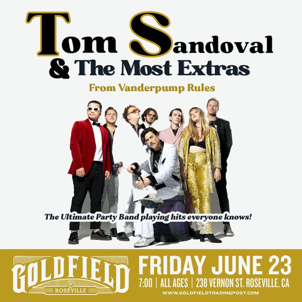 Tom Sandoval and the Most Extras, 238 Vernon Street Roseville CA 95678 ...