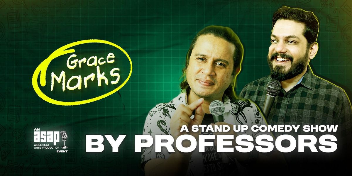Grace Marks: A Stand up Comedy show by Professors, Poems Cafe: Kochi ...