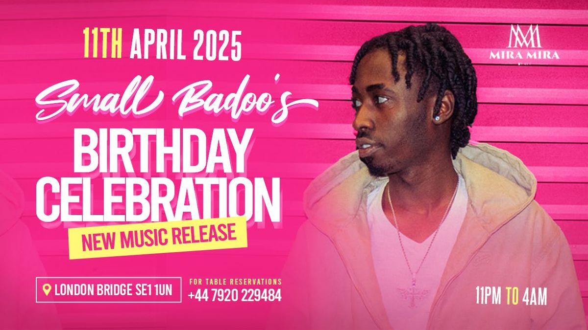 Small Badoos Birthday Celebration & New Music Release, Mira Mira ...