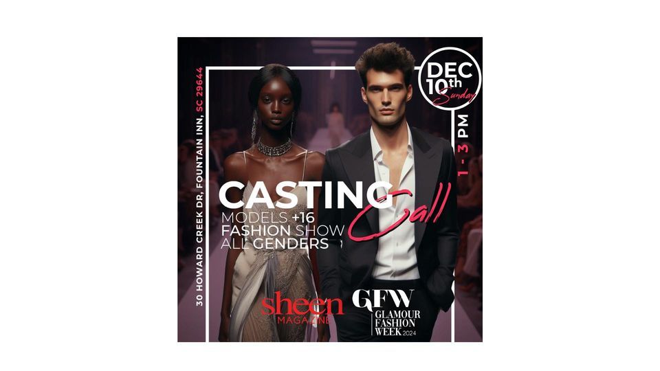 SHEEN Magazine x Glamour Fashion Week SC Casting Call, 30 Howard Creek ...