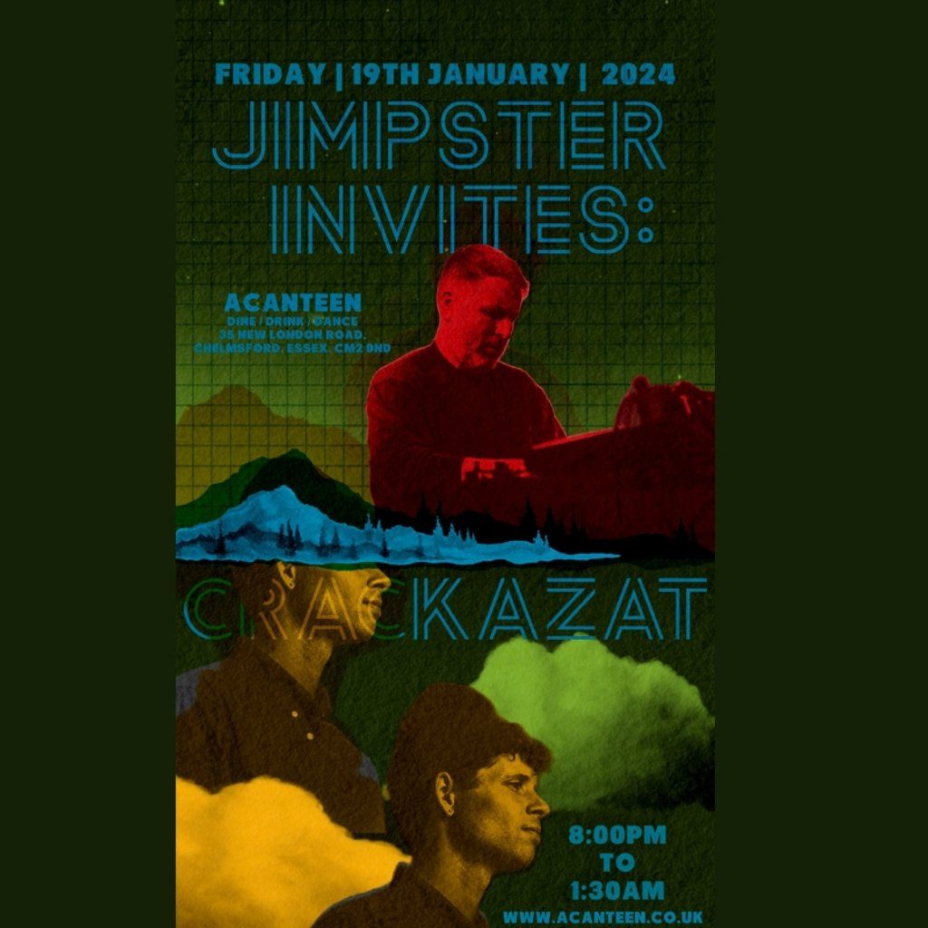 Jimpster invites Crackazat, Acanteen, Chelmsford, January 19 to January ...