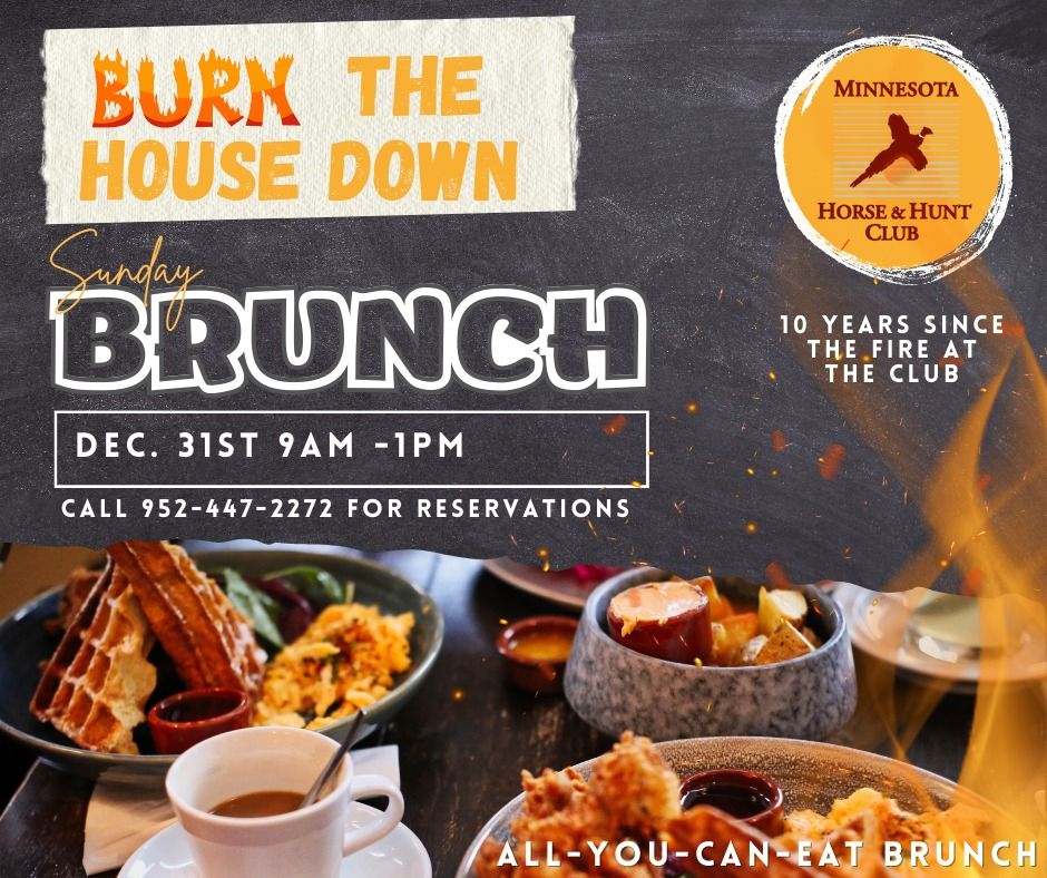 Burn The House Down - New Years Eve Brunch , Minnesota Horse and Hunt ...