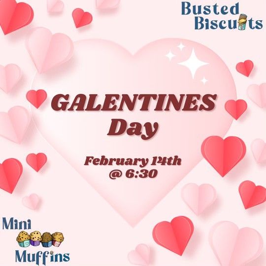 Busted Biscuits and Mini Muffins Galentines Combined Event, Dixonville ...