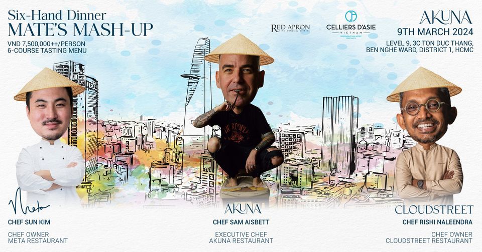 Six-Hand Dinner: Mates Mash-Up, Level 9, Le Méridien Saigon, 3C Ton Duc ...