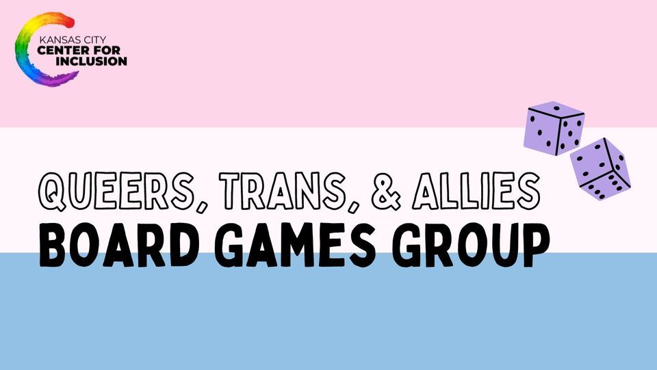 Board Game Group (Queers, Trans & Allies), Kansas City Center for ...