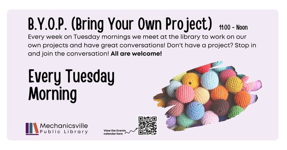 B.Y.O.P. Bring Your Own Project, Mechanicsville Public Library, 5 ...