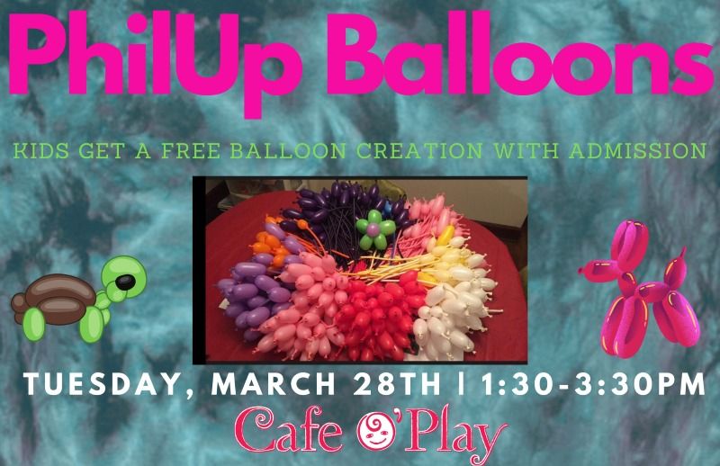 Balloon Afternoon with PhilUp Balloons! , Cafe O'Play, Stow, 28 March ...